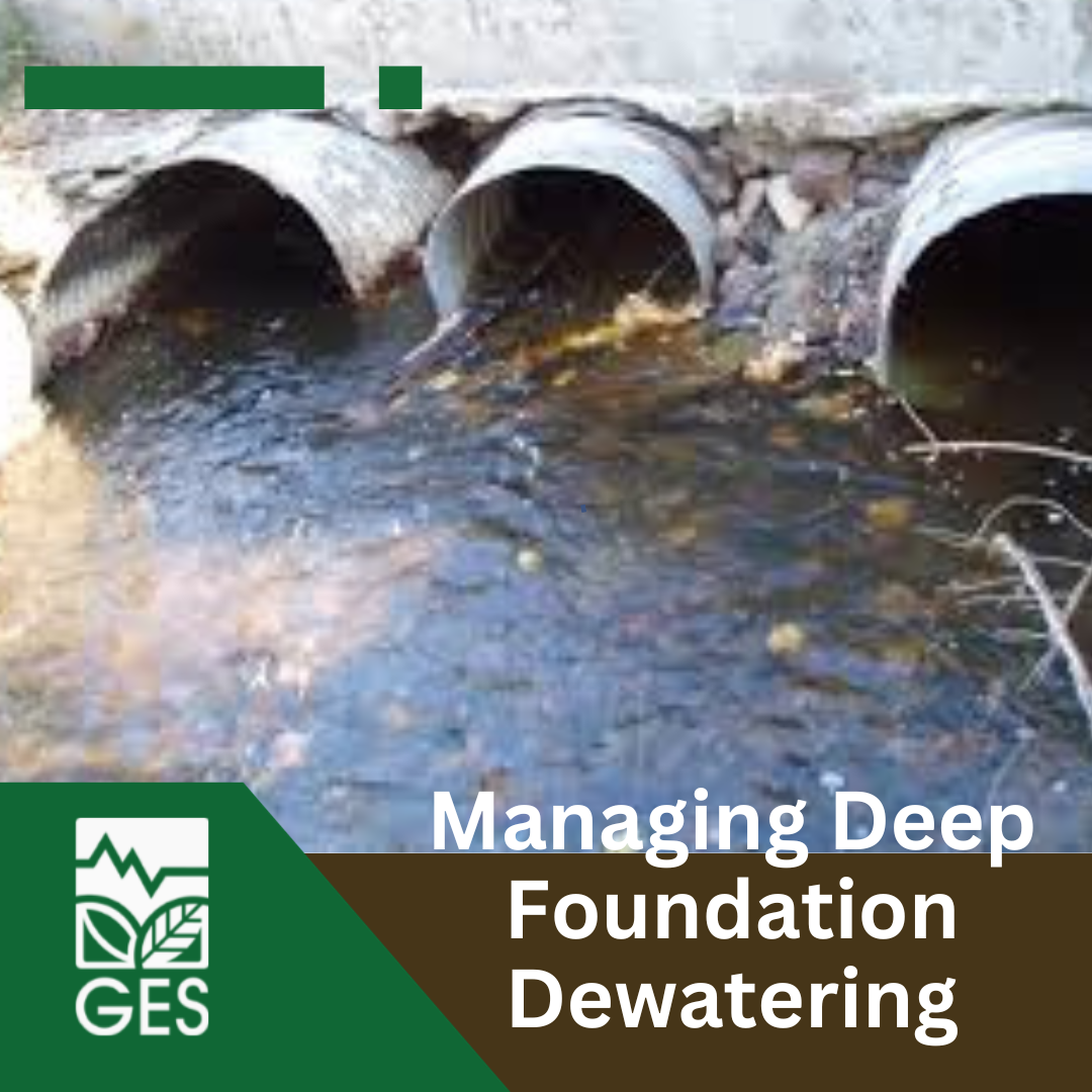 Managing Deep Foundation Dewatering - GES West